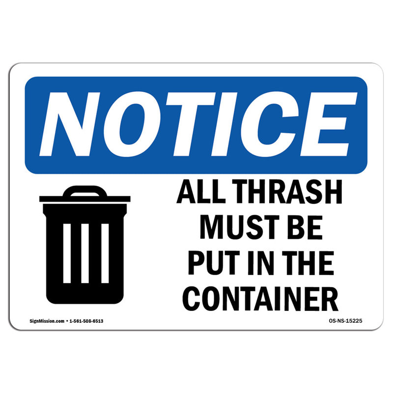 SignMission Osha Notice - Notice All Trash Must Be Put in the Container ... SignMission Osha Notice - Notice All Trash Must Be Put in the Container ...